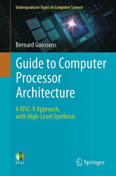 Guide to Computer Processor Architecture - Bernard Goossens - Häftad (9783031180224) | Bokus