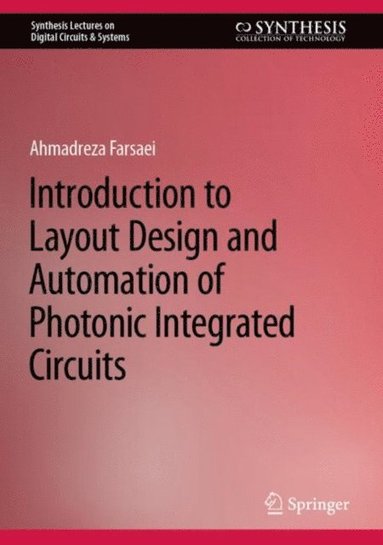 Introduction to Layout Design and Automation of Photonic Integrated Circuits - Ebok - Ahmadreza ...
