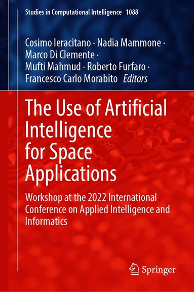 Use of Artificial Intelligence for Space Applications - Cosimo Ieracitano, Nadia Mammone, Marco ...
