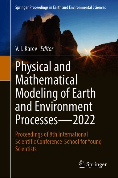 Physical and Mathematical Modeling of Earth and Environment Processes ...