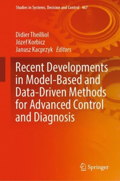 Recent Developments in Model-Based and Data-Driven Methods for Advanced Control and Diagnosis ...