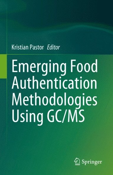 Emerging Food Authentication Methodologies Using GC/MS - Ebok ...