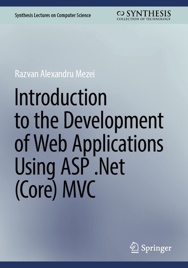 Introduction to the Development of Web Applications Using ASP .Net (Core) MVC - Razvan Alexandru ...