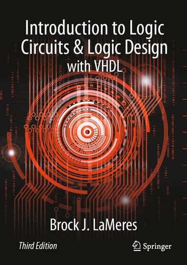 Introduction to Logic Circuits & Logic Design with VHDL - Brock J Lameres - Bok (9783031425462 ...