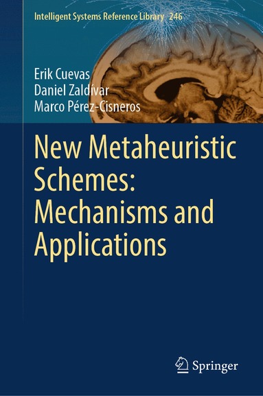 New Metaheuristic Schemes: Mechanisms and Applications - Erik Cuevas, Daniel Zaldívar, Marco ...