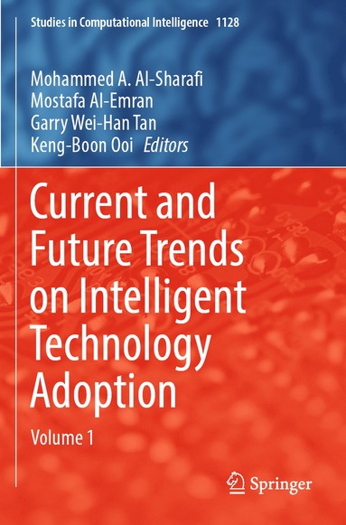 Current and Future Trends on Intelligent Technology Adoption - Mohammed A Al-Sharafi, Mostafa Al ...
