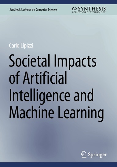 Societal Impacts of Artificial Intelligence and Machine Learning - Carlo Lipizzi - Bok ...