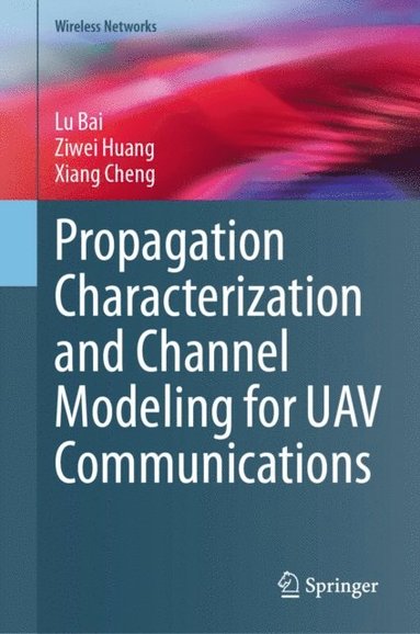 Propagation Characterization and Channel Modeling for UAV ...
