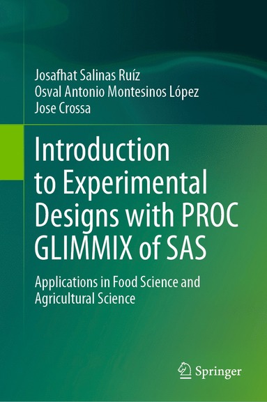 Introduction to Experimental Designs with PROC GLIMMIX of SAS - Josafhat Salinas Ruíz, Osval ...