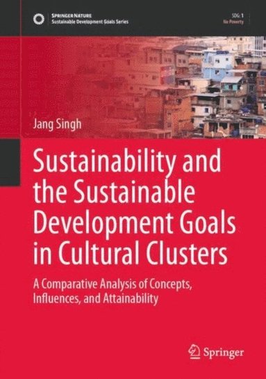 Sustainability and the Sustainable Development Goals in Cultural Clusters - Ebok - Jang Singh ...
