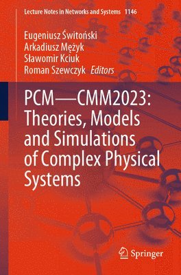 PCM-CMM2023: Theories, Models and Simulations of Complex Physical Systems - Eugeniusz ?Wito?Ski ...