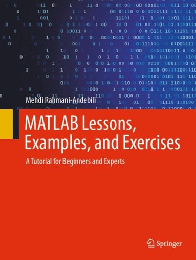 MATLAB Lessons, Examples, and Exercises - Ebok - Mehdi Rahmani-Andebili (9783031761775) | Bokus
