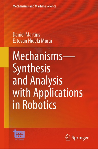 Mechanisms-Synthesis and Analysis with Applications in Robotics - Daniel Martins, Estevan Hideki ...