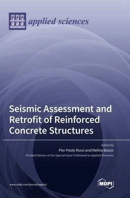 Seismic Assessment and Retrofit of Reinforced Concrete Structures - Pier Paolo Rossi, Melina ...