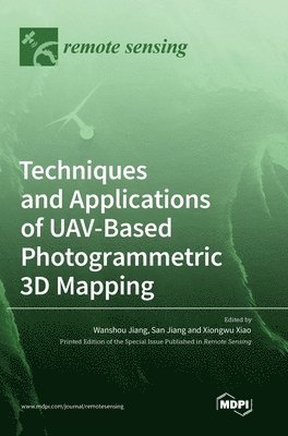 Techniques and Applications of UAV-Based Photogrammetric 3D Mapping - Bok (9783036550671) | Bokus