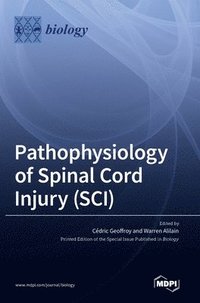 Pathophysiology of Spinal Cord Injury (SCI) - Cedric Geoffroy, Warren Alilain - Bok ...