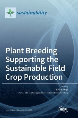 Plant Breeding Supporting the Sustainable Field Crop Production - Bok ...