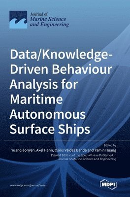 Data/Knowledge-Driven Behaviour Analysis for Maritime Autonomous Surface Ships - Bok ...