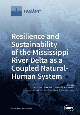Resilience and Sustainability of the Mississippi River Delta as a ...