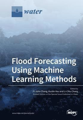 Flood Forecasting Using Machine Learning Methods - Häftad ...