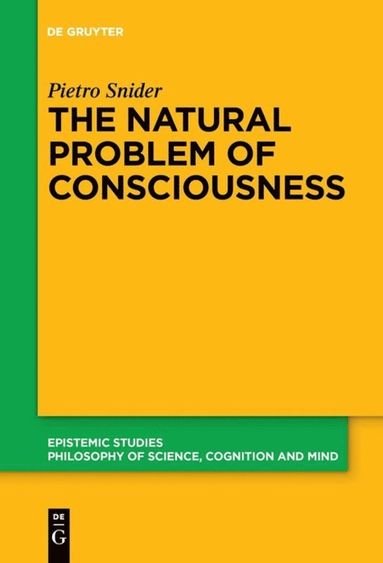 Natural Problem of Consciousness - Pietro Snider - Bok (9783110526967) | Bokus