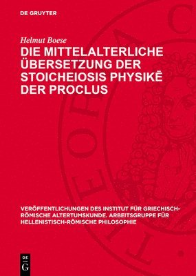 Die Mittelalterliche Übersetzung Der Stoicheiosis Physik? Der Proclus ...