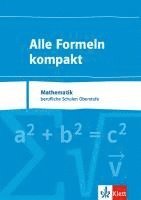 Alle Formeln kompakt. Formelsammlung Mathematik für das berufliche Gymnasium 8. bis 13 ...