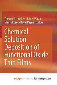 Chemical Solution Deposition of Functional Oxide Thin Films - Theodor ...