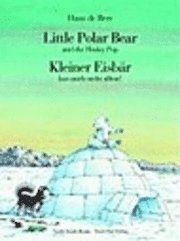 Little Polar Bear And The Husky Pup / Kleiner Eisbar, Lass Mich Nicht ...