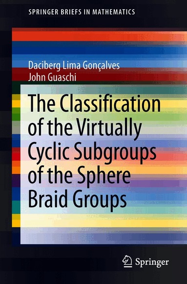 Classification of the Virtually Cyclic Subgroups of the Sphere Braid Groups - Daciberg Lima ...