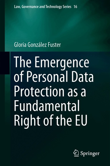 Emergence of Personal Data Protection as a Fundamental Right of the EU ...