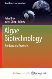 Algae Biotechnology : Products and Processes - Faizal Bux, Yusuf Chisti ...