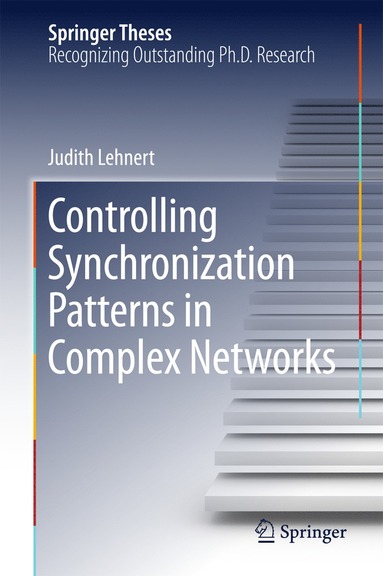 Controlling Synchronization Patterns In Complex Networks Judith Lehnert Bok 9783319251134