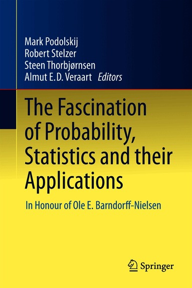 Fascination of Probability, Statistics and their Applications - Mark Podolskij, Robert Stelzer ...