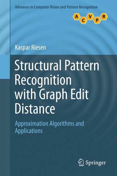 Structural Pattern Recognition with Graph Edit Distance - Kaspar Riesen - Bok (9783319272511 ...