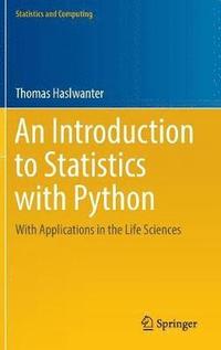 An Introduction to Statistics with Python - Thomas Haslwanter - Bok (9783319283159) | Bokus