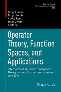 Operator Theory, Function Spaces, and Applications - Ebok - Tanja Eisner, Birgit Jacob, Andre ...