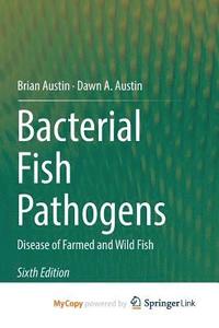 Bacterial Fish Pathogens : Disease of Farmed and Wild Fish - Brian ...