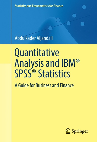 Quantitative Analysis and IBM¿ SPSS¿ Statistics - Abdulkader Aljandali - Bok (9783319455273) | Bokus