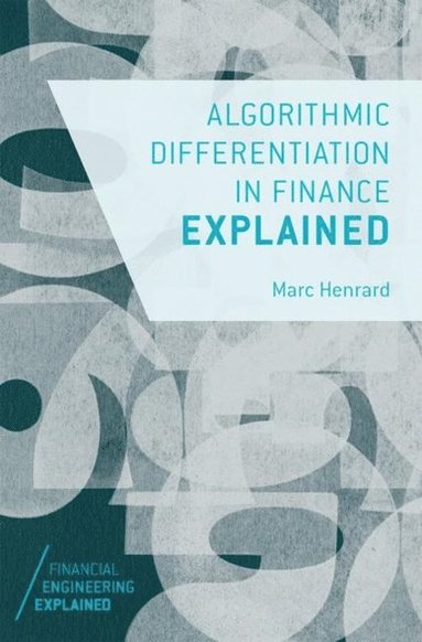 Algorithmic Differentiation in Finance Explained - Ebok - Marc Henrard (9783319539799) | Bokus
