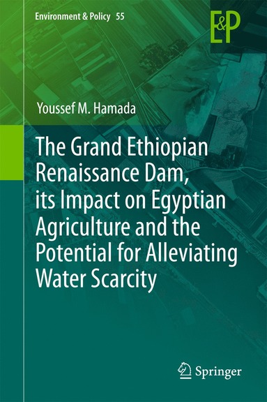 Grand Ethiopian Renaissance Dam, its Impact on Egyptian Agriculture and ...