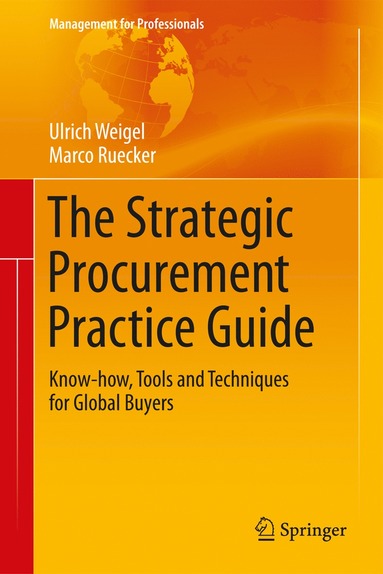 Strategic Procurement Practice Guide - Ulrich Weigel, Marco Ruecker - Bok (9783319576503) | Bokus