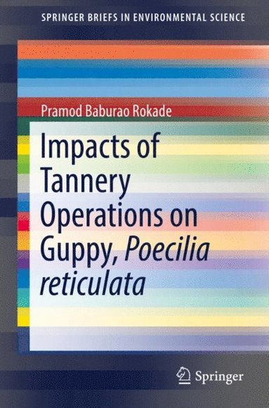 Impacts of Tannery Operations on Guppy, Poecilia reticulata - Ebok ...