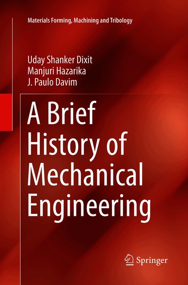 Brief History of Mechanical Engineering - Uday Shanker Dixit, Manjuri ...