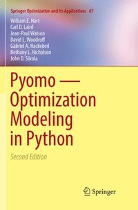 Pyomo - Optimization Modeling in Python - William E Hart, Carl D Laird, Jean-Paul Watson, David ...