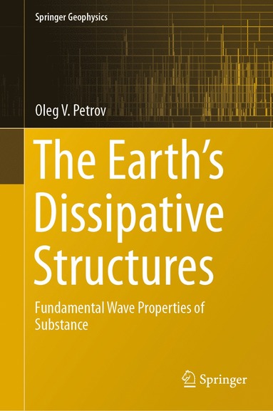 Earth's Dissipative Structures - Oleg V Petrov - Bok (9783319936130) | Bokus