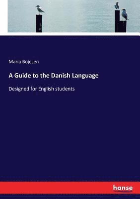 Guide to the Danish Language - Maria Bojesen - Häftad (9783337085223 ...