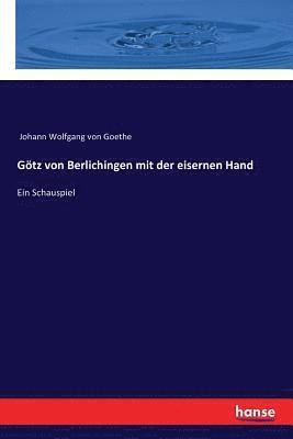Götz von Berlichingen mit der eisernen Hand - Johann Wolfgang Von ...
