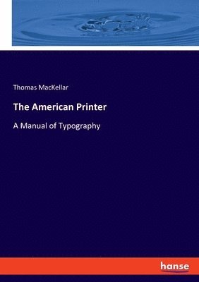 American Printer - Thomas MacKellar, Thomas MacKellar - Häftad ...