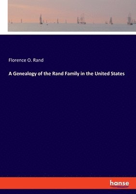 Genealogy of the Rand Family in the United States - Florence O Rand ...